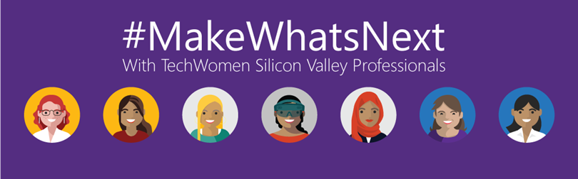 Make What's Next: مع مايكروسوفت وخريجات برنامج TechWomen f بسيليكون ...